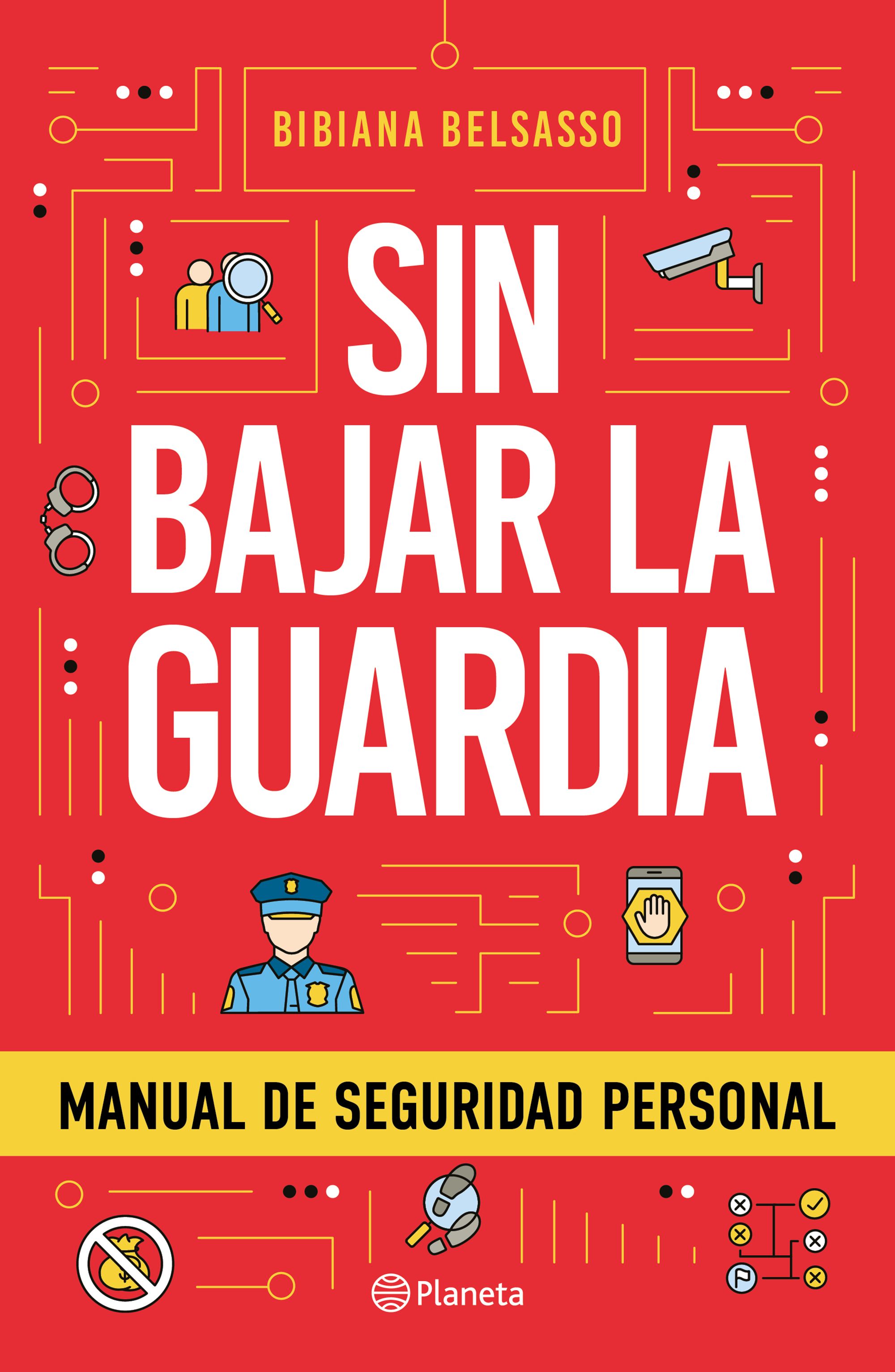 Sin bajar la guardia - Bibiana Belsasso Minvielle | PlanetadeLibros