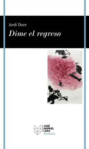 Dime el regreso - Jordi Doce | PlanetadeLibros